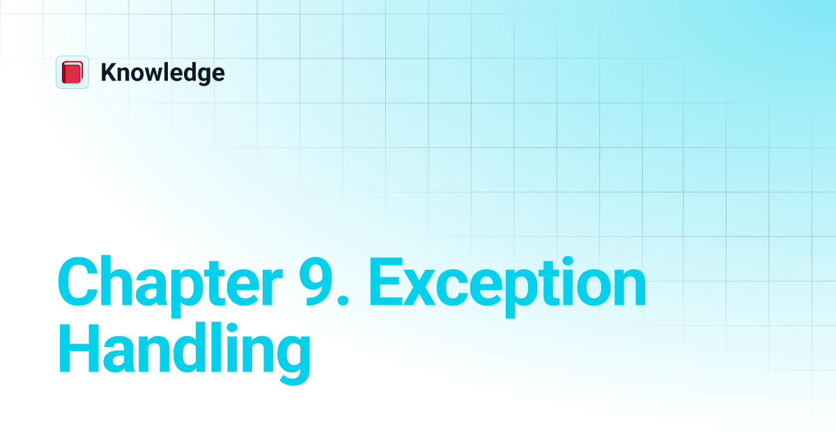 Chapter 9. Exception Handling | Knowledge